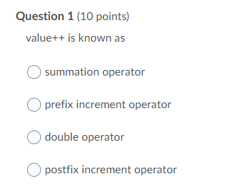Solved Question 1 (10 points) value++ is known as summation | Chegg.com