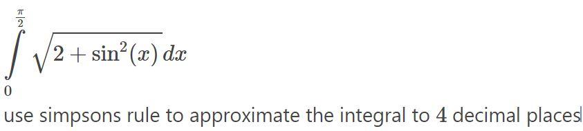 Solved Use simpsons rule to approximate the integral to 4 | Chegg.com