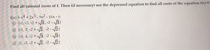 Solved Find all rational zeros of f. Then (if necessary) use | Chegg.com