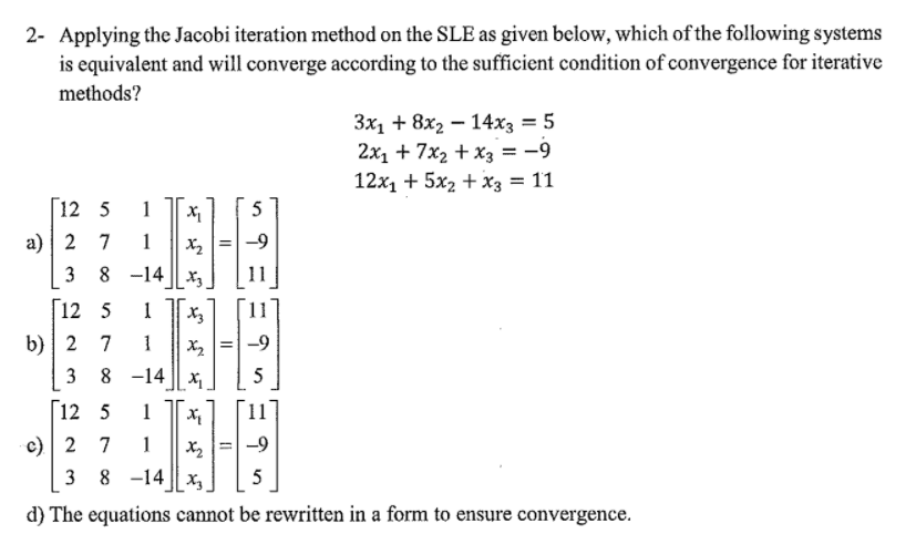 Solved = 2- Applying the Jacobi iteration method on the SLE | Chegg.com