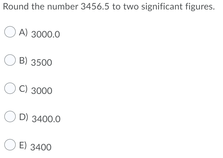 Solved Round the number 3456.5 to two significant figures. O | Chegg.com