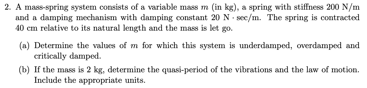 Solved 2. A mass-spring system consists of a variable mass m | Chegg.com