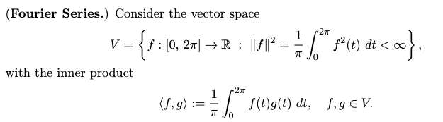 Solved (Fourier Series.) Consider the vector space | Chegg.com