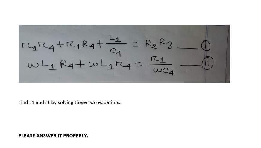 Solved R1R4+R1R4+C4L1wL1R4+ωL1R4=R2R3=ωC4R1 Find L1 and r1 | Chegg.com