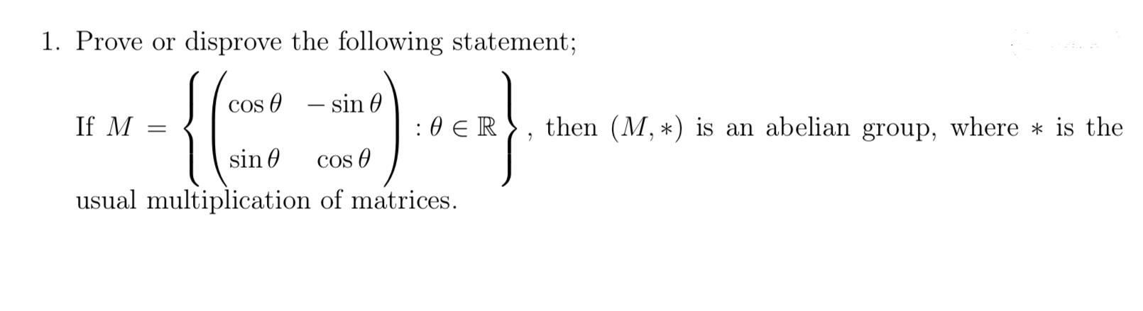 Solved 1. Prove or disprove the following statement; COS = — | Chegg.com