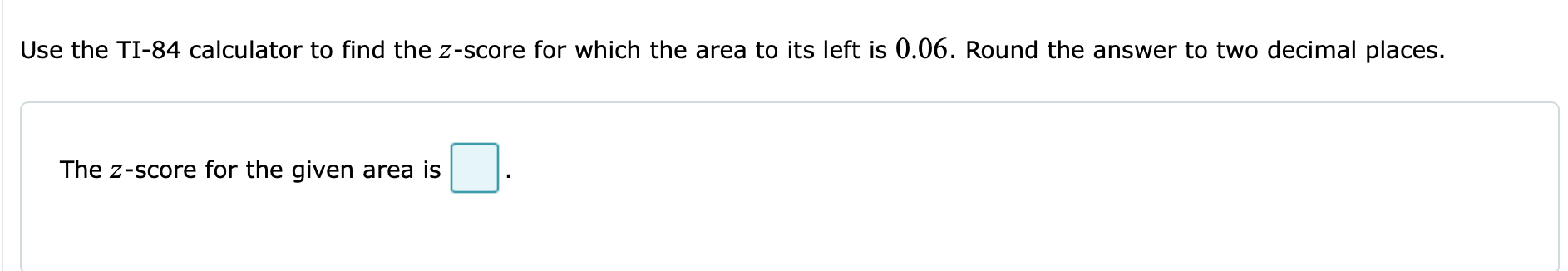 Solved Use the TI-84 calculator to find the z-score for | Chegg.com