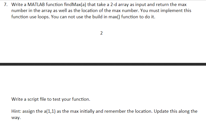 Solved 7 Write A Matlab Function Findmaxa That Take A 2 D 