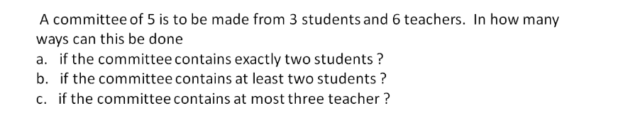 Solved A committee of 5 is to be made from 3 students and 6 | Chegg.com