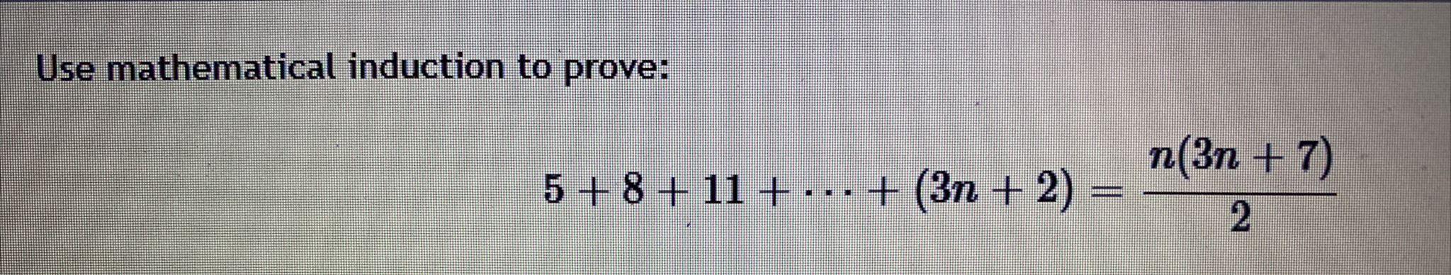 Solved Use mathematical induction to prove: 5+ 8 + 11 + ... | Chegg.com