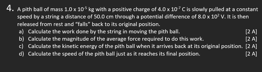 Solved 4. A pith ball of mass 1.0 x 10-5 kg with a positive | Chegg.com