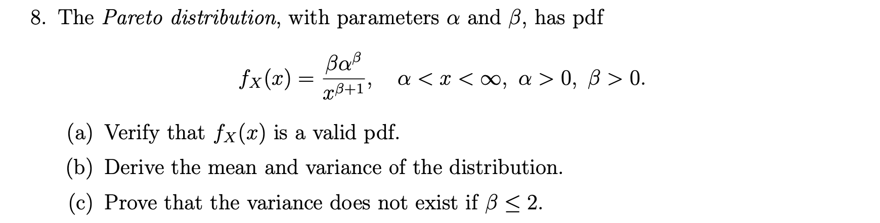 Solved 8. The Pareto distribution, with parameters a and B, | Chegg.com