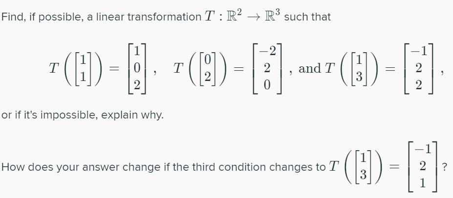 Solved Find, if possible, a linear transformation T:R2 + R3 | Chegg.com