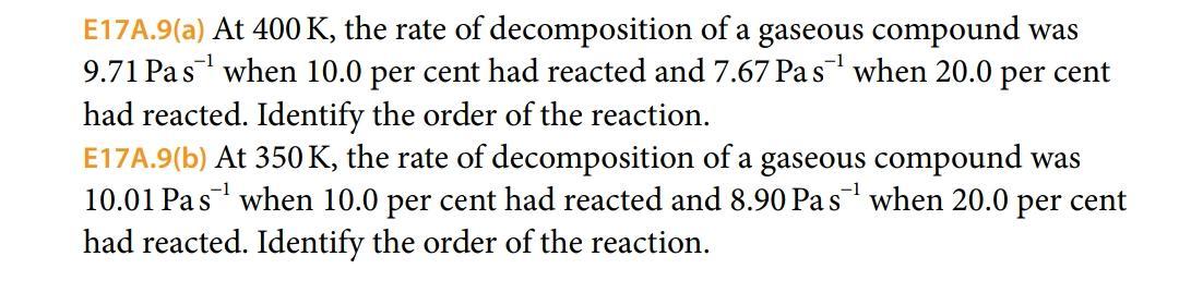 Solved E17A.9(a) At 400 K, the rate of decomposition of a | Chegg.com