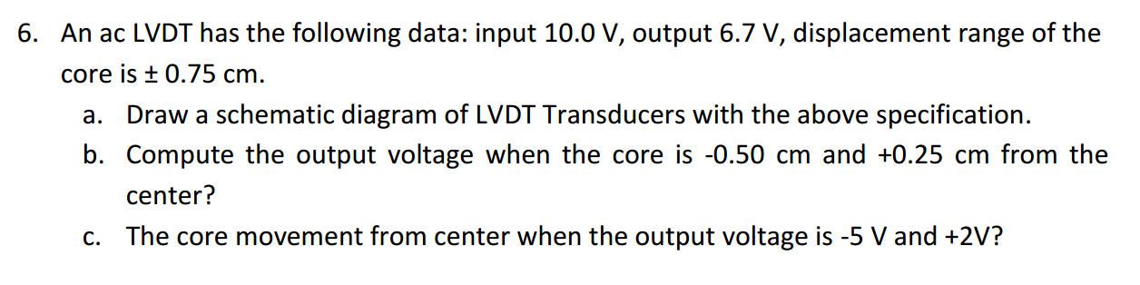 Solved 6. An ac LVDT has the following data: input 10.0 V, | Chegg.com