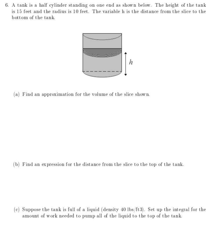 Solved 6. A tank is a half cylinder standing on one end as | Chegg.com