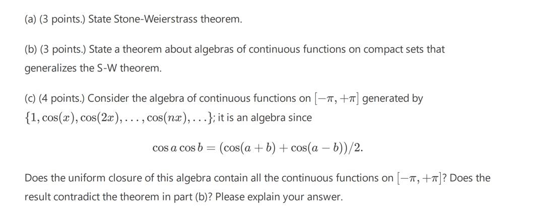 Solved (a) (3 points.) State Stone-Weierstrass theorem. (b) | Chegg.com