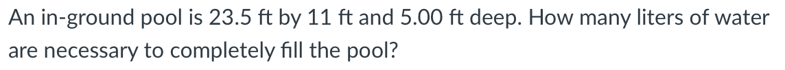 Solved An in-ground pool is 23.5ft by 11ft and 5.00ft deep. | Chegg.com