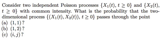 Solved Consider two independent Poisson processes {X1(t), t | Chegg.com