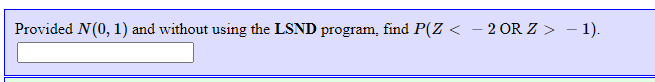 Solved Provided N (0, 1) and without using the LSND program, | Chegg.com