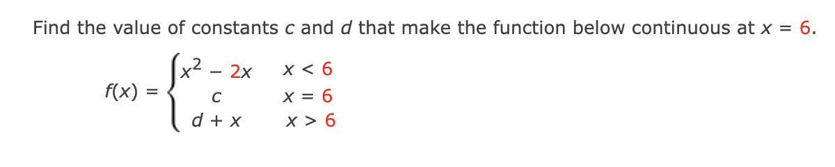 Solved Find the value of constants c and d that make the | Chegg.com