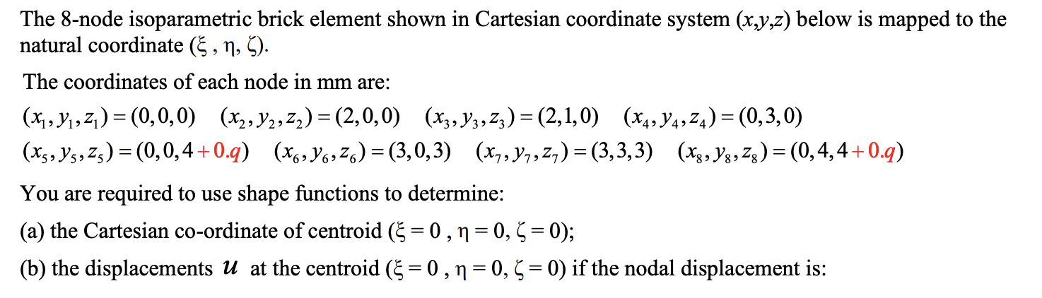 Solved Question: 3-D 8-node Linear Brick Element | Chegg.com