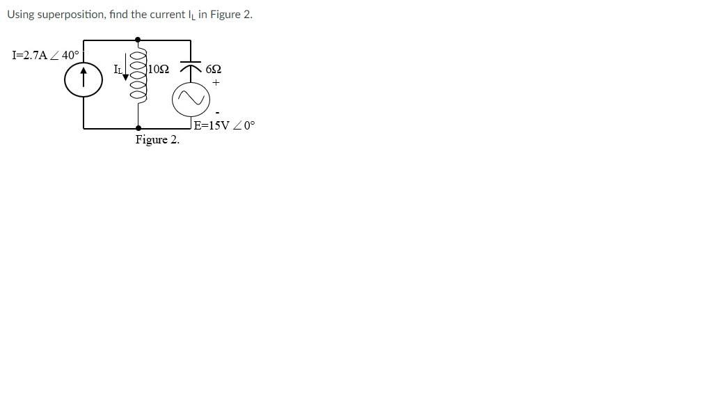Solved Using superposition, find the current IL in Figure 2. | Chegg.com