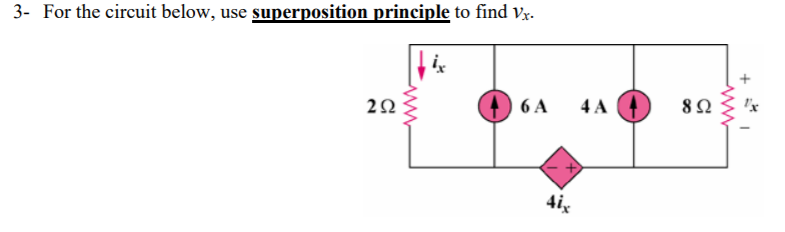 Solved 3- For the circuit below, use superposition principle | Chegg.com