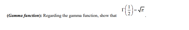 Solved (Gamma function): Regarding the gamma function, show | Chegg.com