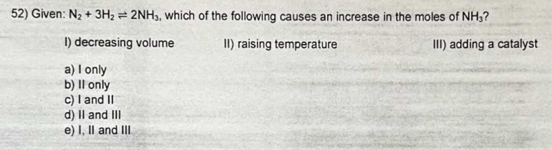 Solved 2) Given: N2+3H2⇌2NH3, which of the following causes | Chegg.com