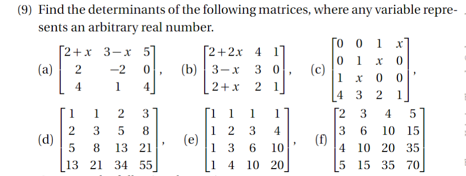Solved (9) Find the determinants of the following matrices, | Chegg.com