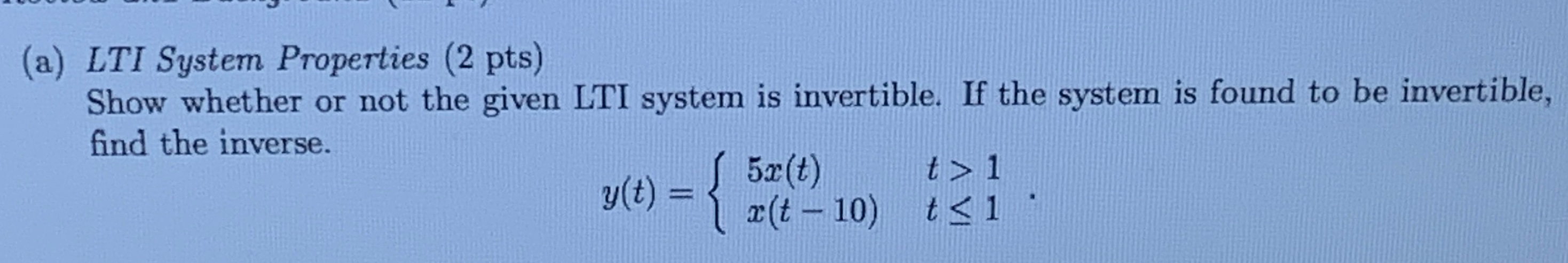 Solved LTI System Properties (2 pts) Show whether or not the | Chegg.com