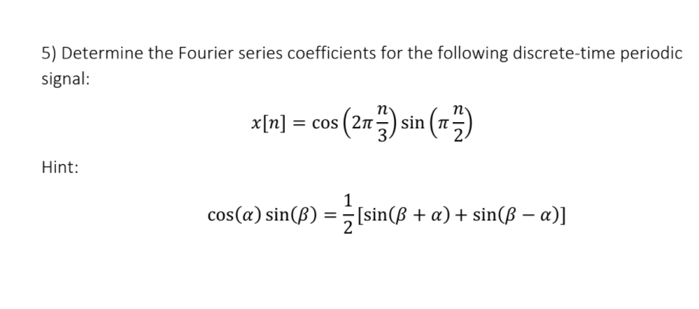 Solved 5 Determine The Fourier Series Coefficients For The