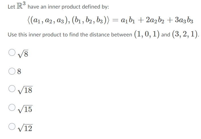 Solved Let R3 have an inner product defined by: ((ai, a2, | Chegg.com