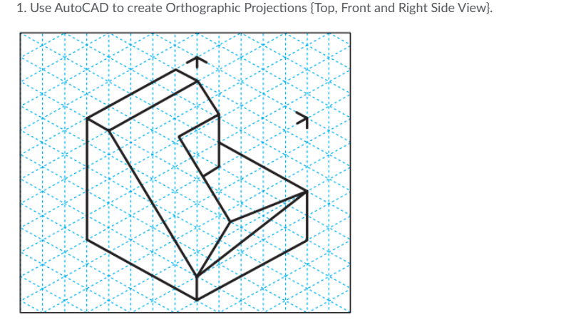 Solved Use AutoCAD to create Orthographic Projections {Top, | Chegg.com