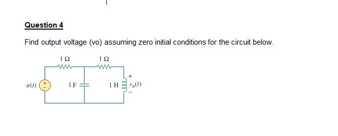 Solved Question 4 Find output voltage (vo) assuming zero | Chegg.com