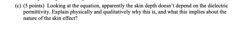 Solved 3. Skin depth (15 points) The expression for skin | Chegg.com