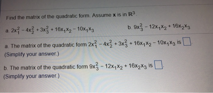 Solved Find the matrix of the quadratic form. Assume x is in | Chegg.com