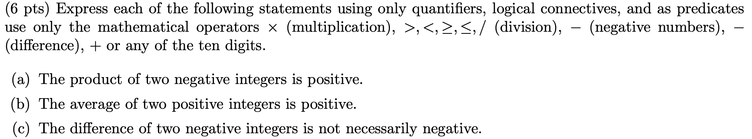Solved (6 pts) Express each of the following statements | Chegg.com