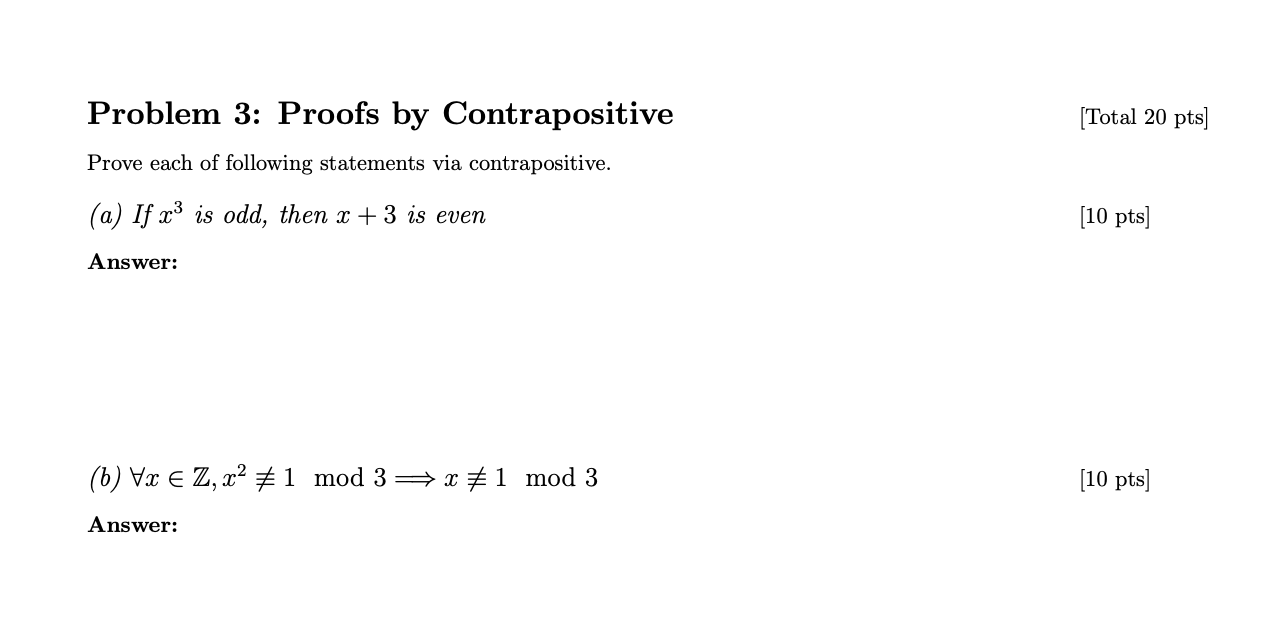 Solved Problem 3: Proofs by Contrapositive [Total 20 pts] | Chegg.com