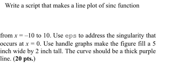 Solved Write a script that makes a line plot of sinc | Chegg.com