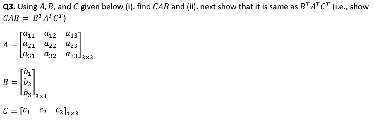 Solved Q3. Using A,B, and C given below (i). find CAB and | Chegg.com