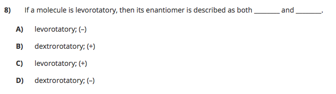 Solved 8) and If a molecule is levorotatory, then its | Chegg.com