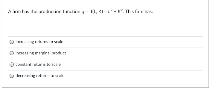 Solved A firm has the production function q = f(L, K) = L2 + | Chegg.com
