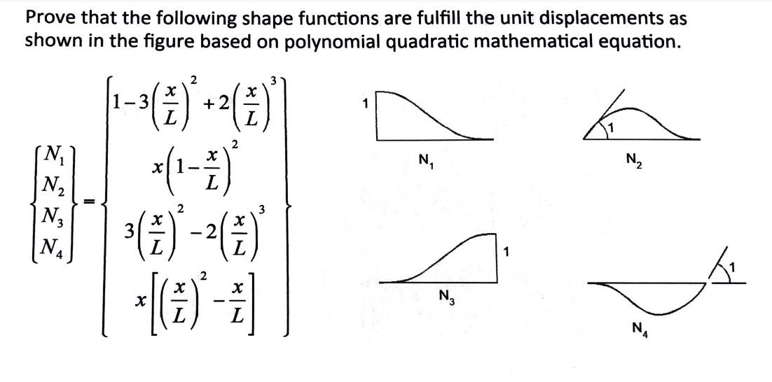 Solved Prove that the following shape functions are fulfill | Chegg.com