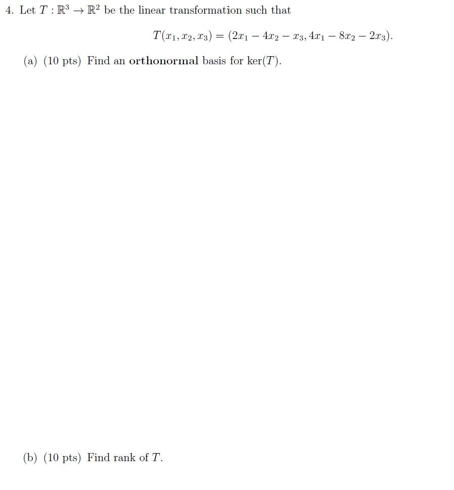 Solved 4. Let T:R3 + R2 be the linear transformation such | Chegg.com