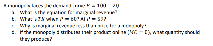 Solved A monopoly faces the demand curve P = 100 – 2Q a. | Chegg.com
