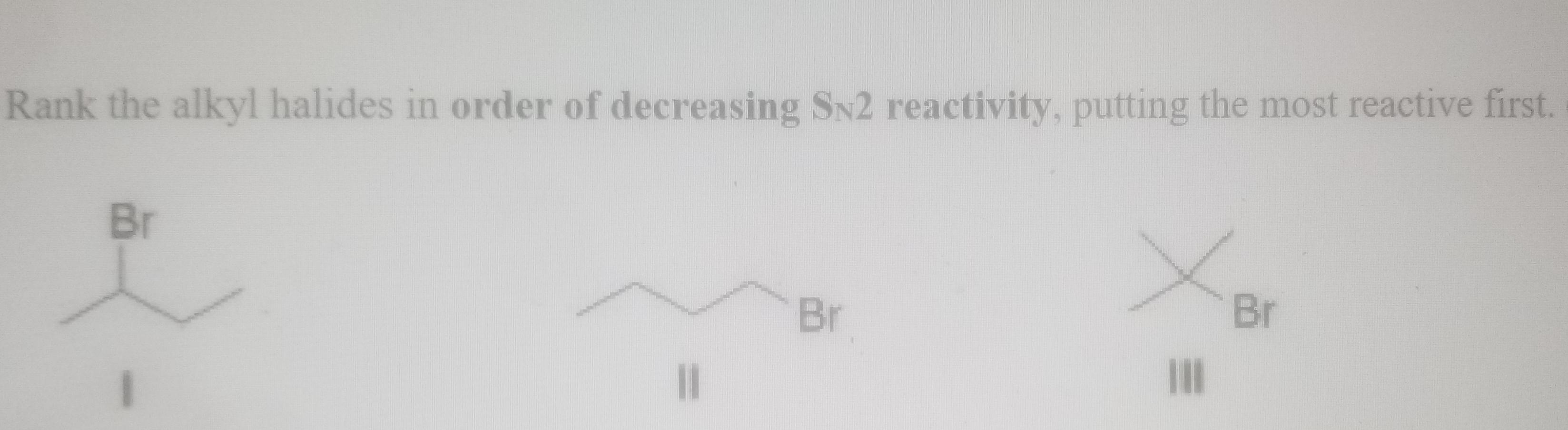 Solved Rank the alkyl halides in order of decreasing SN2 | Chegg.com
