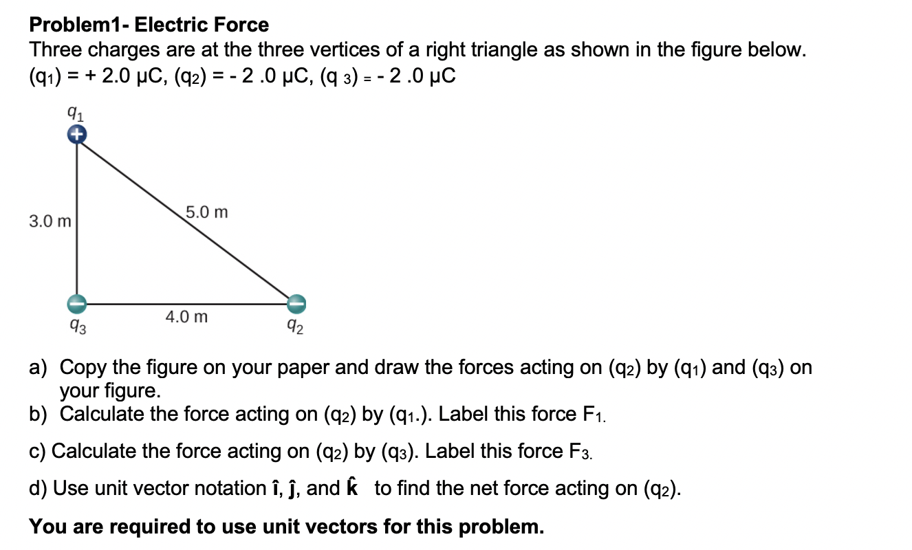 Solved Problem1- Electric Force Three charges are at the | Chegg.com