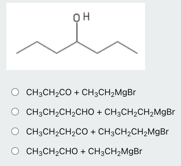 Solved CH3CH2CO+CH3CH2MgBr CH3CH2CH2CHO+CH3CH2CH2MgBr | Chegg.com