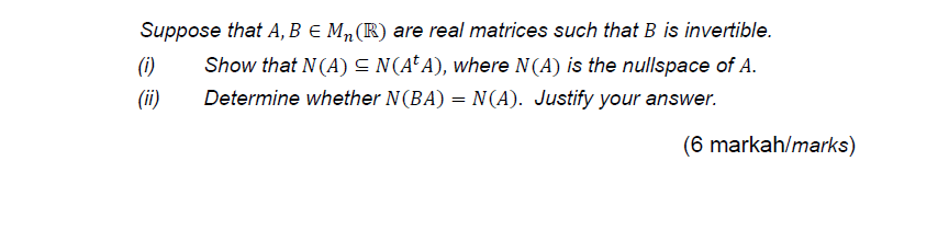 Solved Suppose that A,B∈Mn(R) are real matrices such that B | Chegg.com